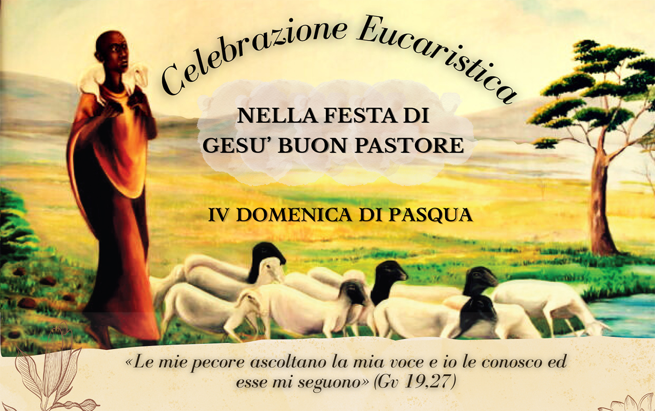 Celebrazione Eucaristica nella FESTA DI GESU’ BUON PASTORE - La ...